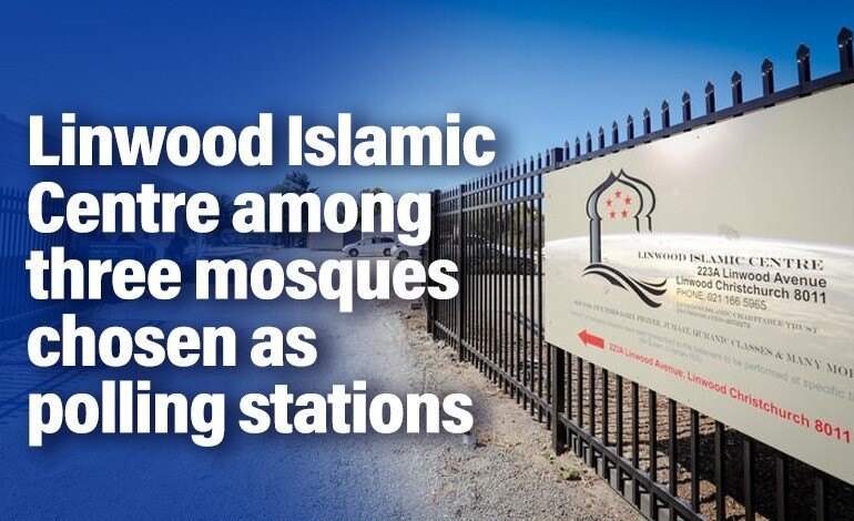Linwood Mosque of ChCh among three mosques chosen as polling stations