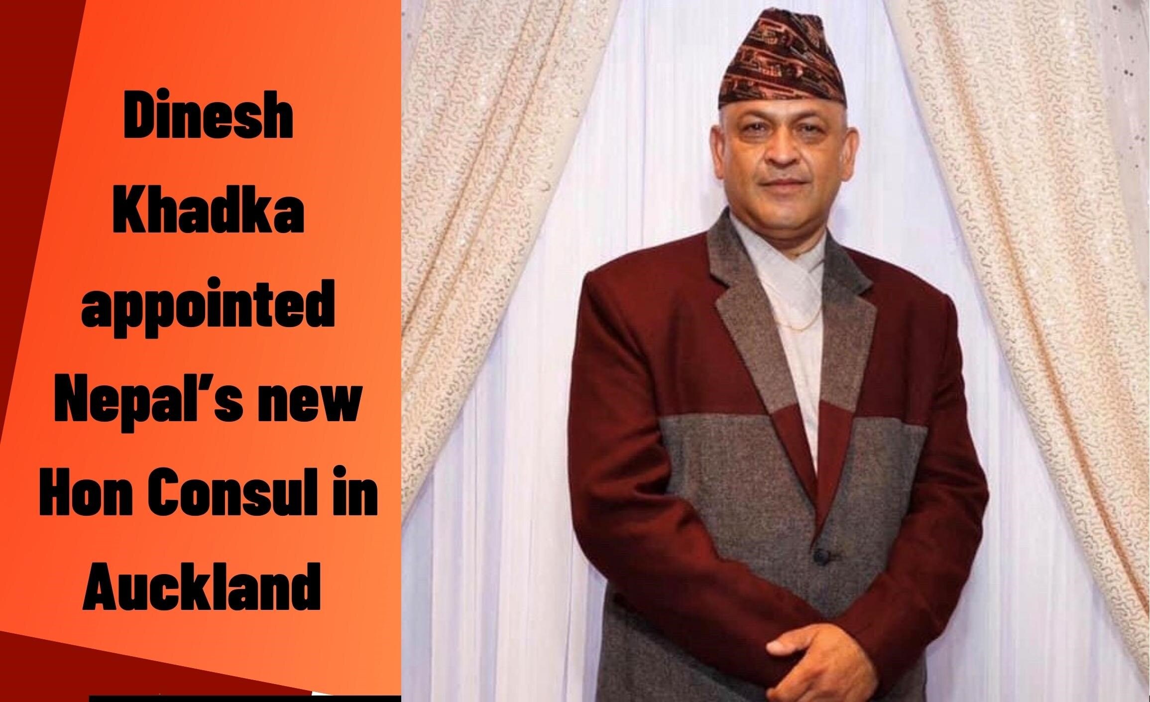 Dinesh Khadka appointed Nepal’s new Hon Consul in Auckland