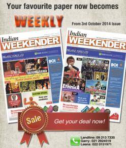 INDIAN WEEKENDER IS NOW WEEKLY!!